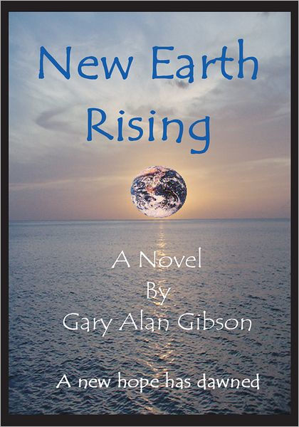 New Earth Rising by Gary Alan Gibson | eBook | Barnes & Noble®