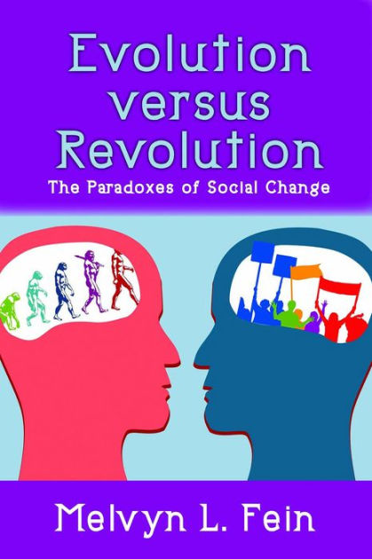 Evolution Versus Revolution: The Paradoxes Of Social Change by Melvyn L ...