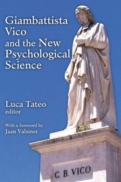 Giambattista Vico and the New Psychological Science by Luca Tateo, Jaan ...
