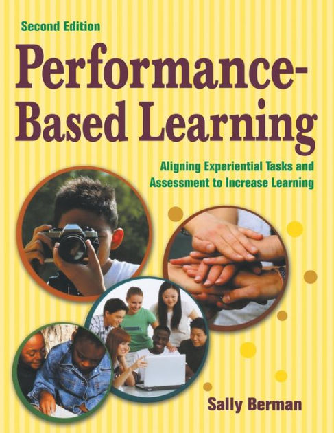 Performance-Based Learning: Aligning Experiential Tasks and Assessment ...