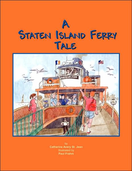 A Staten Island Ferry Tale by Catherine Avery St Jean, Paul Frahm ...