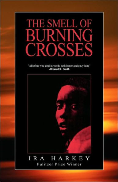 The Smell of Burning Crosses by Ira Harkey, Paperback | Barnes & Noble®