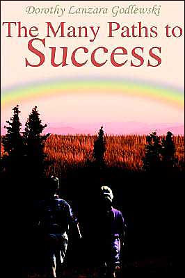 The Many Paths to Success by Dorothy Lanzara Godlewski, Paperback ...