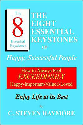 The Eight Essential Keystones of Happy, Successful People: How To ...