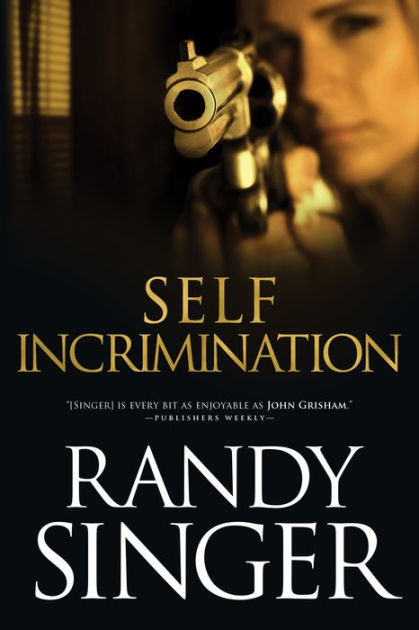 Self Incrimination by Randy Singer | eBook | Barnes & Noble®