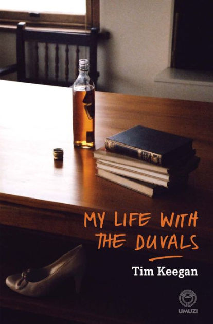 My Life with the Duvals by Tim Keegan | eBook | Barnes & Noble®