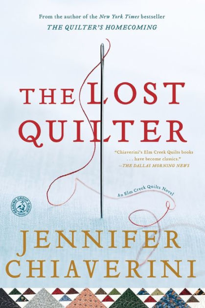 The Lost Quilter (Elm Creek Quilts Series #14) by Jennifer Chiaverini ...