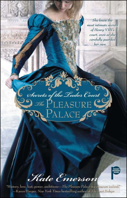 Secrets of the Tudor Court: The Pleasure Palace by Kate Emerson ...