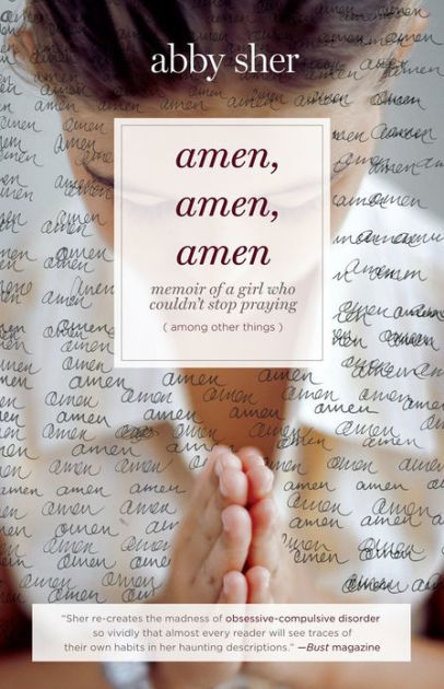 Amen, Amen, Amen: Memoir of a Girl Who Couldn't Stop Praying (Among ...