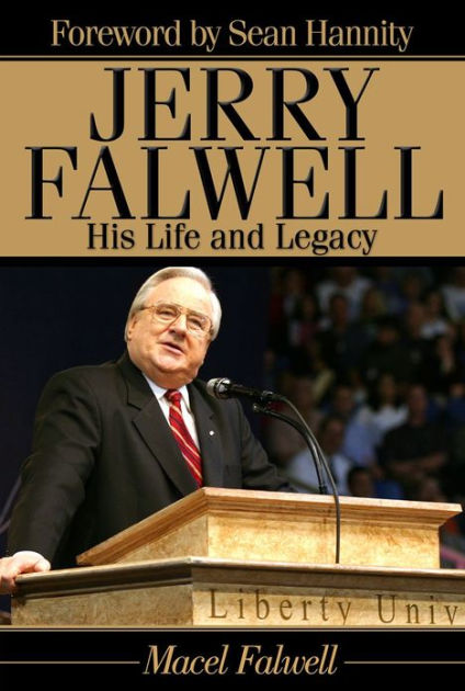 Jerry Falwell: His Life and Legacy by Macel Falwell | eBook | Barnes ...