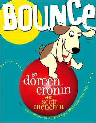 Bounce by Doreen Cronin, Scott Menchin, Hardcover | Barnes & Noble®