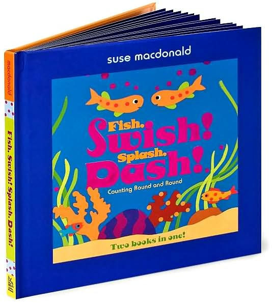Fish, Swish! Splash, Dash!: Counting Round and Round by Suse MacDonald ...