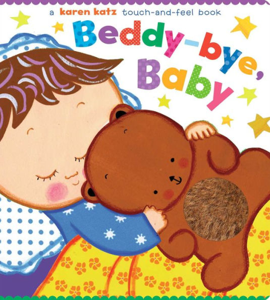 Beddy-bye, Baby: A Touch-and-Feel Book by Karen Katz, Board Book ...