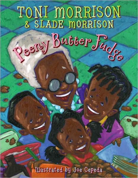 Peeny Butter Fudge by Toni Morrison, Slade Morrison, Joe Cepeda ...