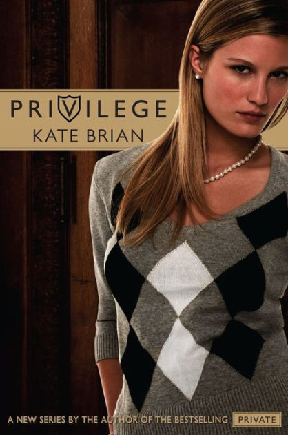 Privilege (Privilege Series #1) by Kate Brian, Paperback | Barnes & Noble®