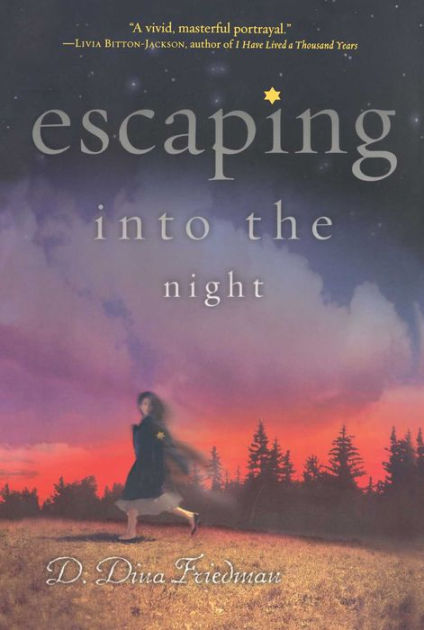 Escaping into the Night by D. Dina Friedman, Paperback | Barnes & Noble®