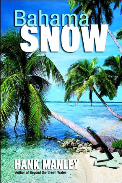 Bahama Snow by Hank Manley, Paperback | Barnes & Noble®