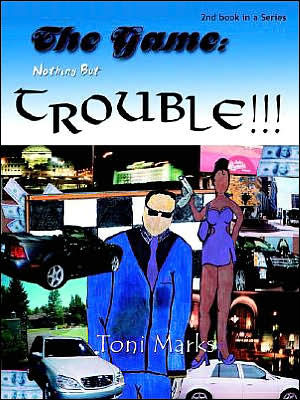 The Game: Nothing But Trouble: 2nd book in a Series by Toni Marks ...