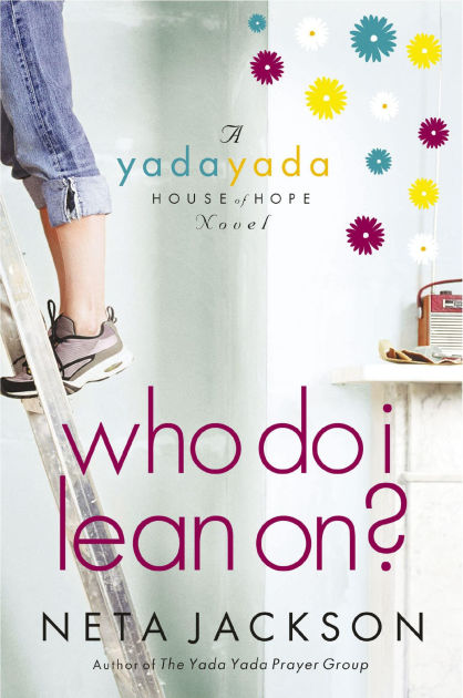 Who Do I Lean On? (Yada Yada House of Hope Series #3) by Neta Jackson ...