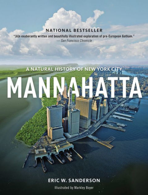 Mannahatta: A Natural History of New York City by Eric W. Sanderson ...