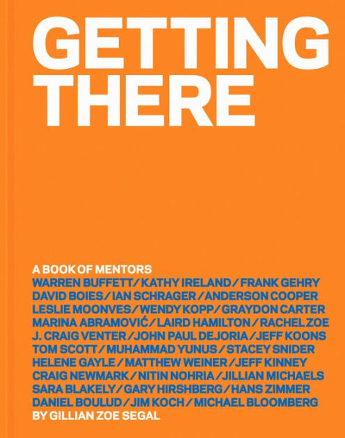 Getting There: A Book of Mentors by Gillian Zoe Segal, Hardcover ...