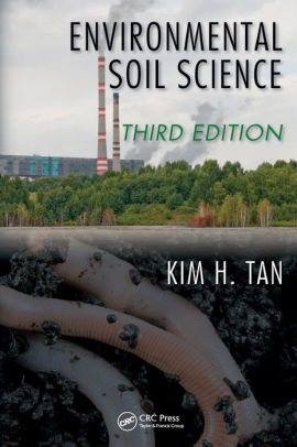 Environmental Soil Science, Third Edition / Edition 3 by Kim H. Tan ...