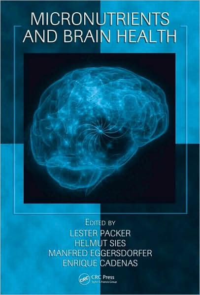Micronutrients and Brain Health / Edition 1 by Lester Packer ...