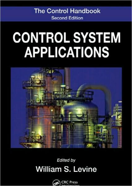 The Control Handbook: Control System Applications, Second Edition ...