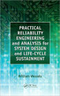 Practical Reliability Engineering and Analysis for System Design and Life-Cycle Sustainment ...