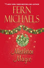 Mistletoe Magic by Fern Michaels, Paperback | Barnes & Noble®