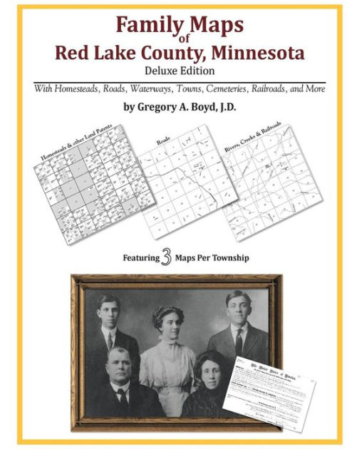 Family Maps of Red Lake County, Minnesota by Gregory a Boyd J D ...