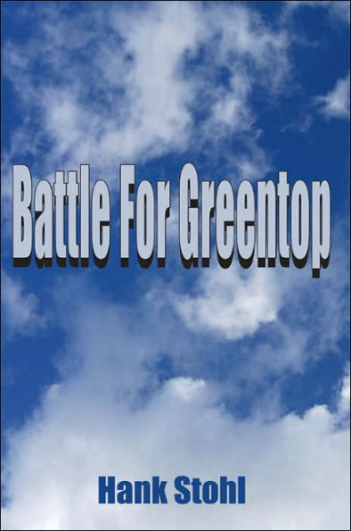 Battle For Greentop by Hank Stohl, Paperback | Barnes & Noble®