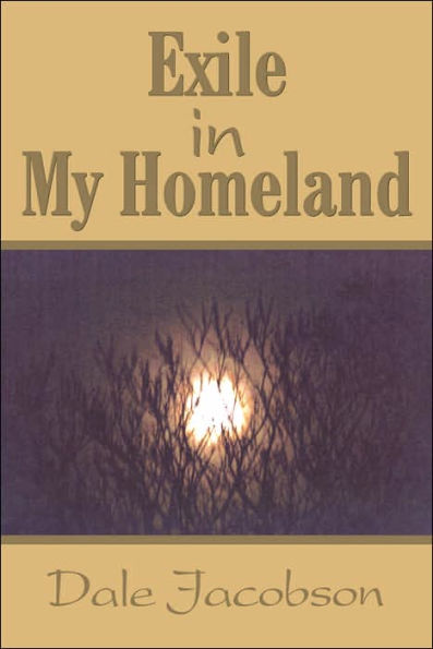 Exile in My Homeland by Dale Jacobson, Paperback | Barnes & Noble®