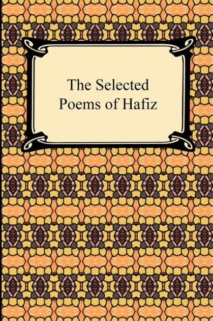 The Selected Poems of Hafiz by Hafiz, Paperback | Barnes & Noble®
