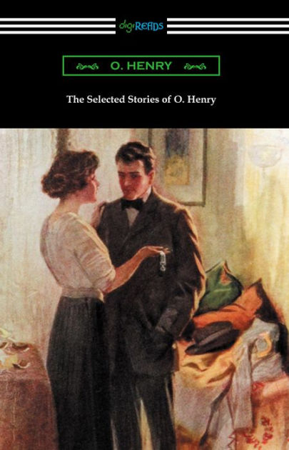 The Selected Stories of O. Henry by O. Henry, Paperback | Barnes & Noble®