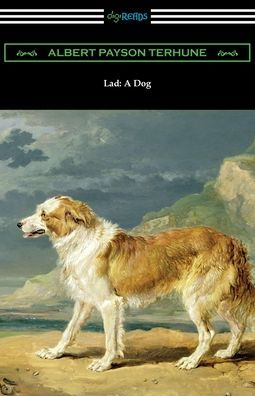 Lad: A Dog by Albert Payson Terhune, Paperback | Barnes & Noble®