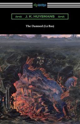 The Damned (La Bas) by J. K. Huysmans, Paperback | Barnes & Noble®