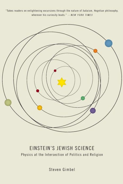 Einstein's Jewish Science: Physics at the Intersection of Politics and ...