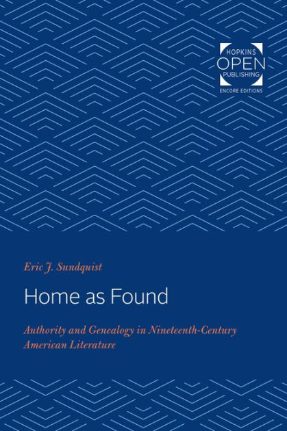 Home as Found: Authority and Genealogy in Nineteenth-Century American ...