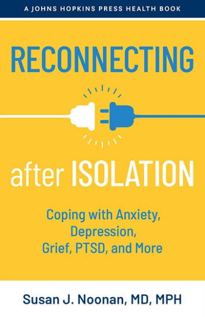 Reconnecting after Isolation: Coping with Anxiety, Depression, Grief ...