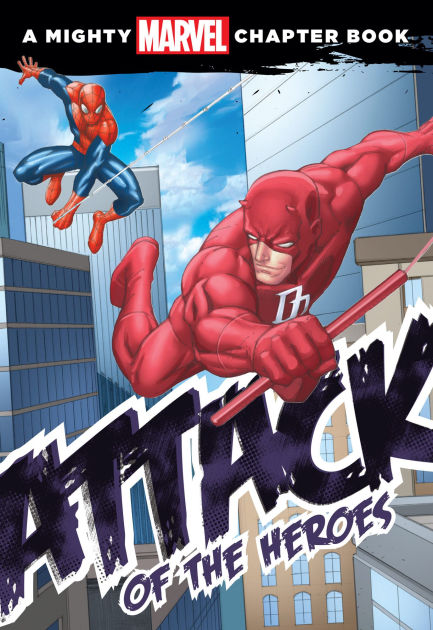 Spider-Man: Attack of the Heroes: A Mighty Marvel Chapter Book ...