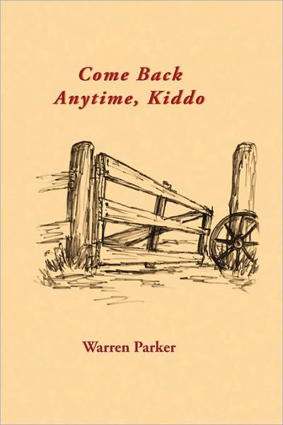 Come Back Anytime, Kiddo by Warren Parker, Paperback | Barnes & Noble®