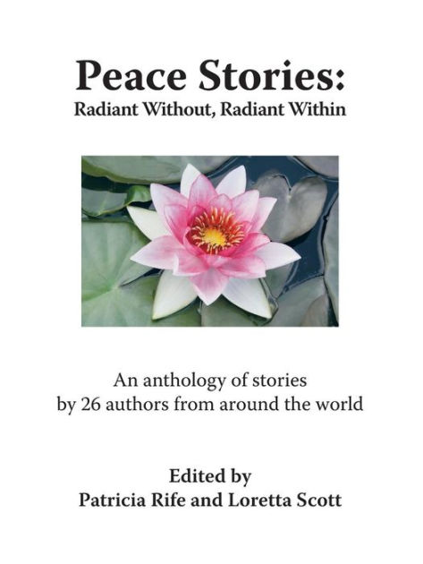 Peace Stories: Radiant Without, Radiant Within by Patricia Rife ...
