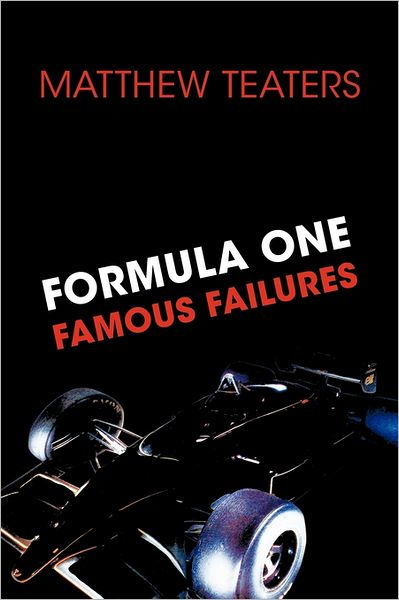Formula One Famous Failures by Matthew Teaters, Paperback | Barnes & Noble®