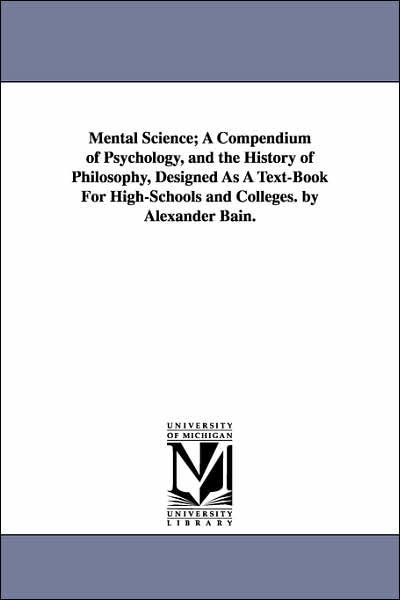 Mental Science; A Compendium of Psychology, and the History of ...