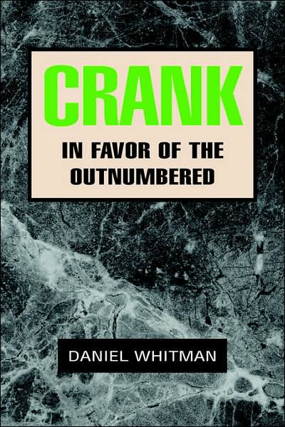 Crank: In Favor of the Outnumbered by Daniel Whitman, Paperback ...
