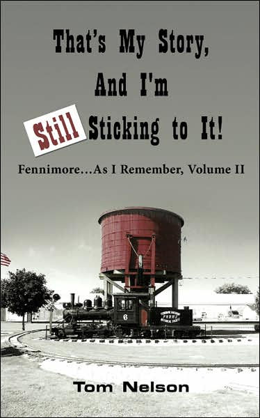 That's My Story, And I'm Still Sticking to It!: Fennimore.As I Remember ...