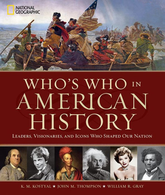 Who's Who in American History: Leaders, Visionaries, and Icons Who ...