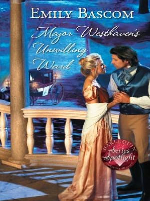 Major Westhaven's Unwilling Ward by Emily Bascom | eBook | Barnes & Noble®