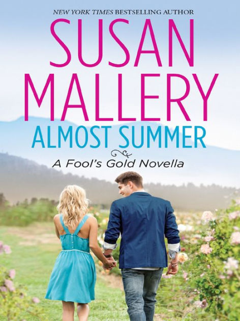 Almost Summer (Fool's Gold Novella) by Susan Mallery | eBook | Barnes ...
